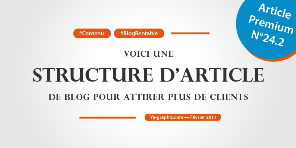 Voici une structure d’article de blog pour attirer plus de clients